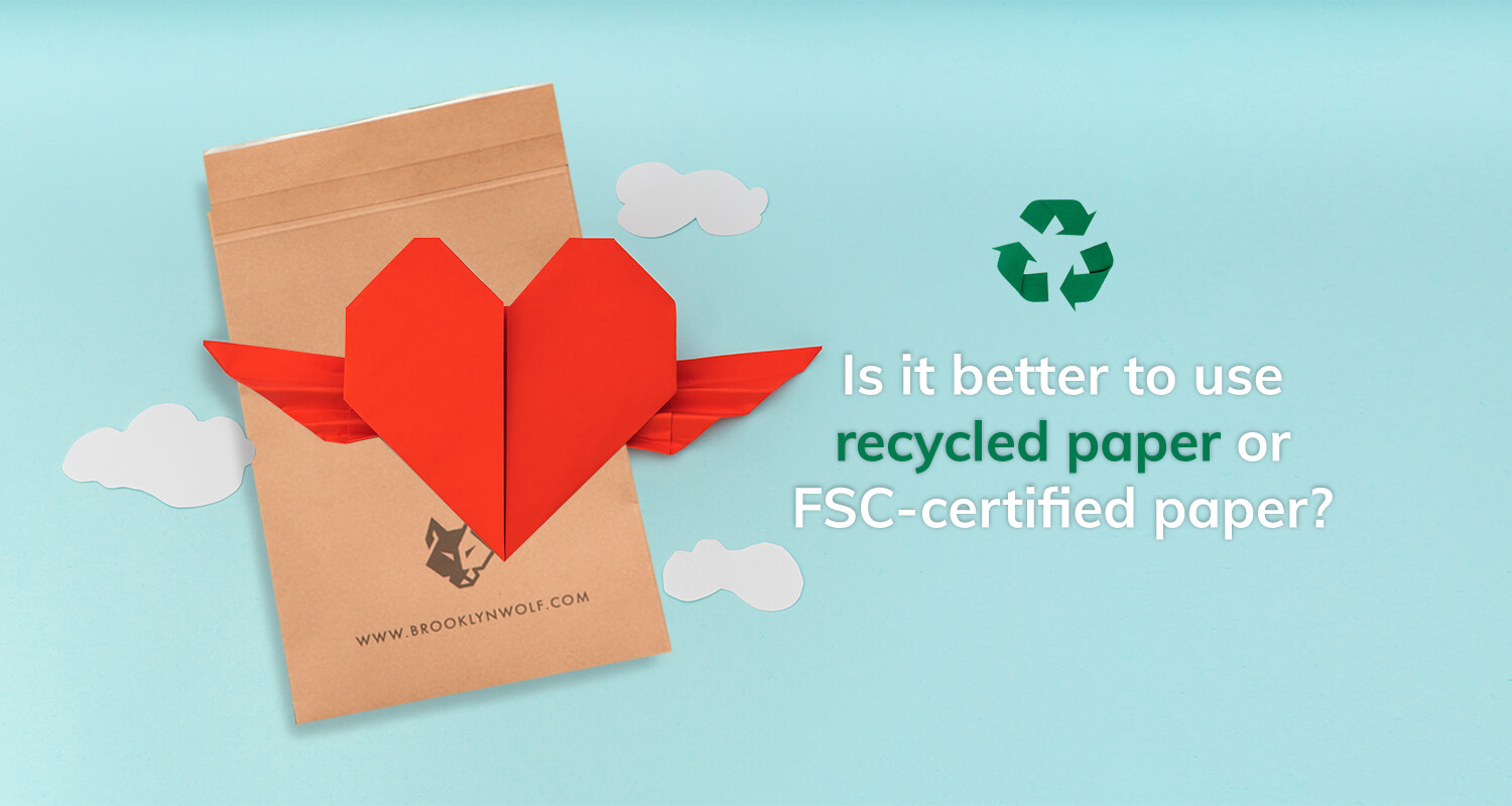 Is it better to use recycled paper or FSC-certified paper? - Ecology PKG